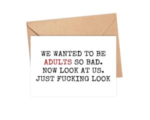 lissiart97 we wanted to be adults so bad card - hilarious card for him or her friend best friend - double sided sarcastic birthday greeting card - funny birthday card - greeting card