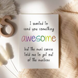 I Wanted To Send You Something Awesome Birthday Card - Funny Long Distance Missing You Card For Friend Or Family - Greeting Card