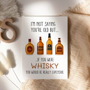 LissiArt97 I'm Not Saying You're Old - But If You Were Whiskey I'd Sniff You First Card - Funny Birthday Card - Silly Birthday Card For Her Or Him - Greeting Card