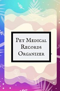 pet medical records organizer: health & wellness log book for animal lovers (dog, puppy cat & many more ) | vaccination record journal| veterinaries ... activities record | owner’s maintenance