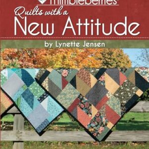 Thimbleberries Quilts with a New Attitude: 23 Tried and True Quilt Designs Made in Both Traditional and Modern Fabrics (Landauer) Quilting Projects for Either Classic Colors or Cotton+Steel Fabrics