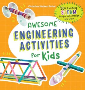 awesome engineering activities for kids: 50+ exciting steam projects to design and build (awesome steam activities for kids)