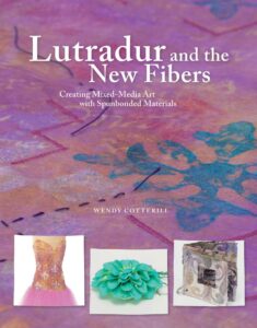 lutradur and the new fibers: creating mixed-media art with the new spunbonded materials