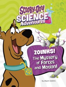 zoinks! the mystery of forces and motion: a scooby-doo! science adventure (scooby-doo! science adventures)