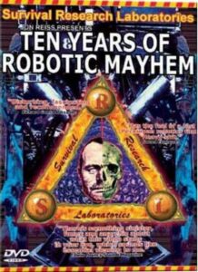 survival research laboratories: 10 years of robotic mayhem