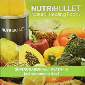 NutriBullet la curacin natural Alimentos: Supercharge su salud en cuestin de segundos a Day