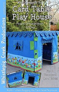 whistlepig creek productions card table playhouse pattern for crafts