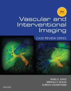 vascular and interventional imaging: case review series: vascular and interventional imaging: case review series e-book