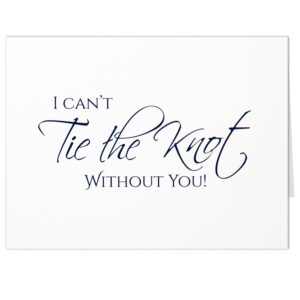 i can't tie the knot without you cards - wedding groomsman or bridesmaid invitation - white folded card with envelope - set of 7