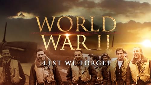 World War II: Lest We Forget