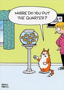 cat with quarter at goldfish bowl oatmeal studios funny birthday card