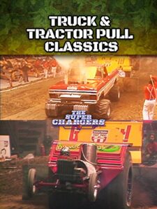 truck & tractor pull classics - the super chargers