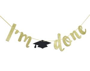 i'm done gold glitter cursive banner sign, graduation garland, 2024 grad party supplies (gold)