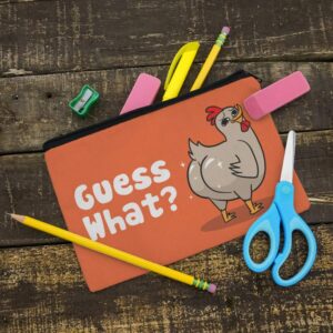 Guess What Chicken Butt Funny Pencil Pen Organizer Zipper Pouch Case