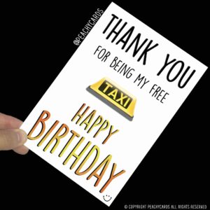 Wall Smart Designs Funny Birthday Cards Happy Birthday Cards Birthday Greeting Cards Dad Card Mum Card Thank You Free Taxi Banter Humour Cards Novelty PC544