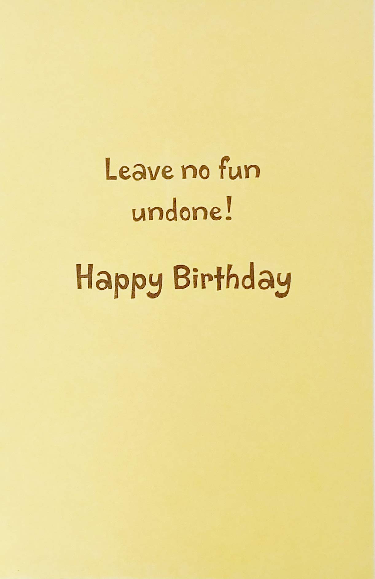 You're 9 Today! Wherever You Go, Whatever You Do. Leave No Fun Undone! Happy 9th Birthday Greeting Card - Nine Years Old, Ninth