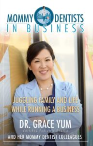 mommy dentists in business: juggling family and life while running a business