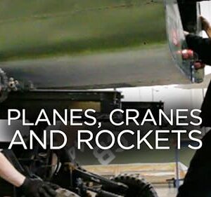 Planes, Cranes and Rockets