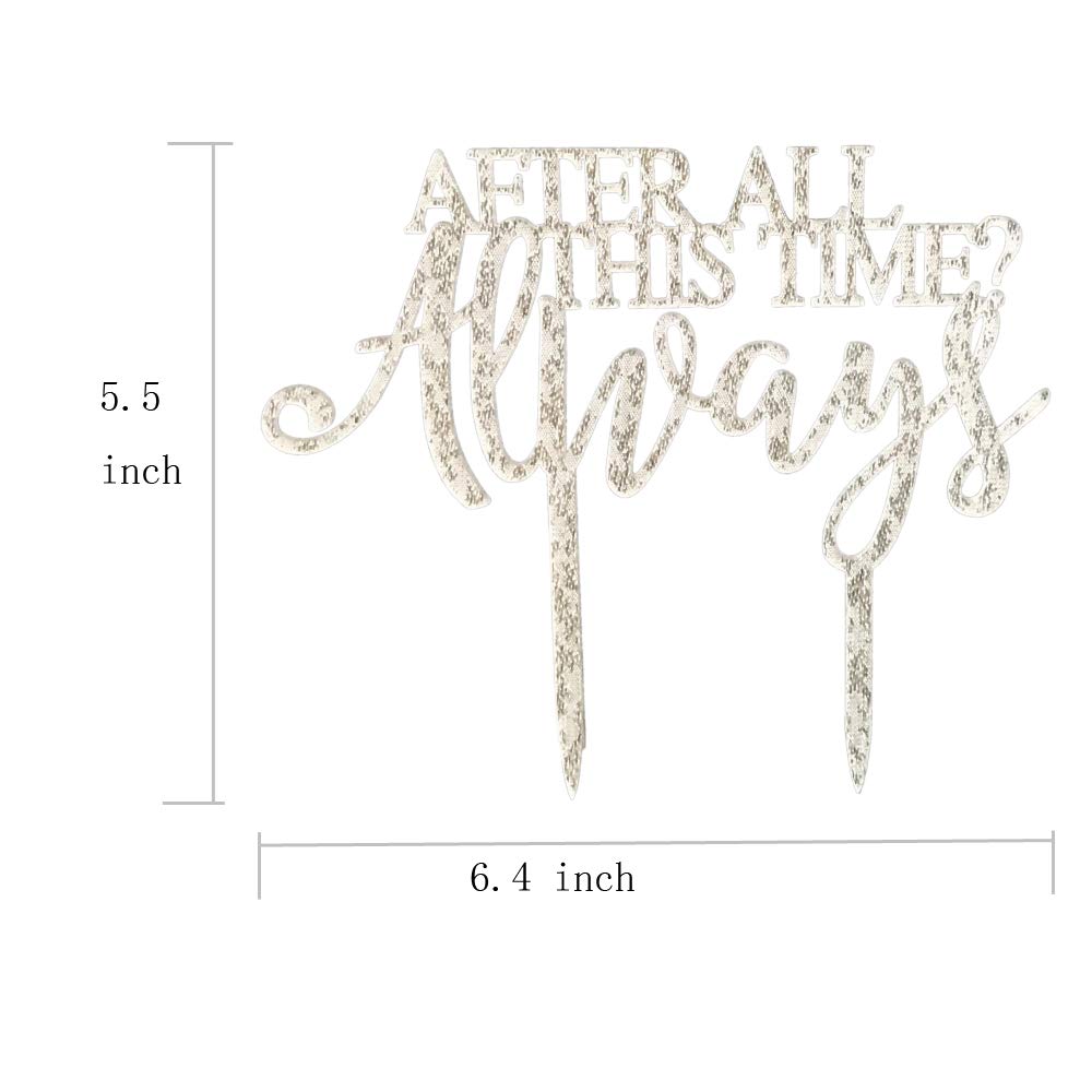 Always Wedding Cake Topper, After All This Time Always Cake Topper, Wedding/Anniversary/Bridal shower/Birthday Cake Topper