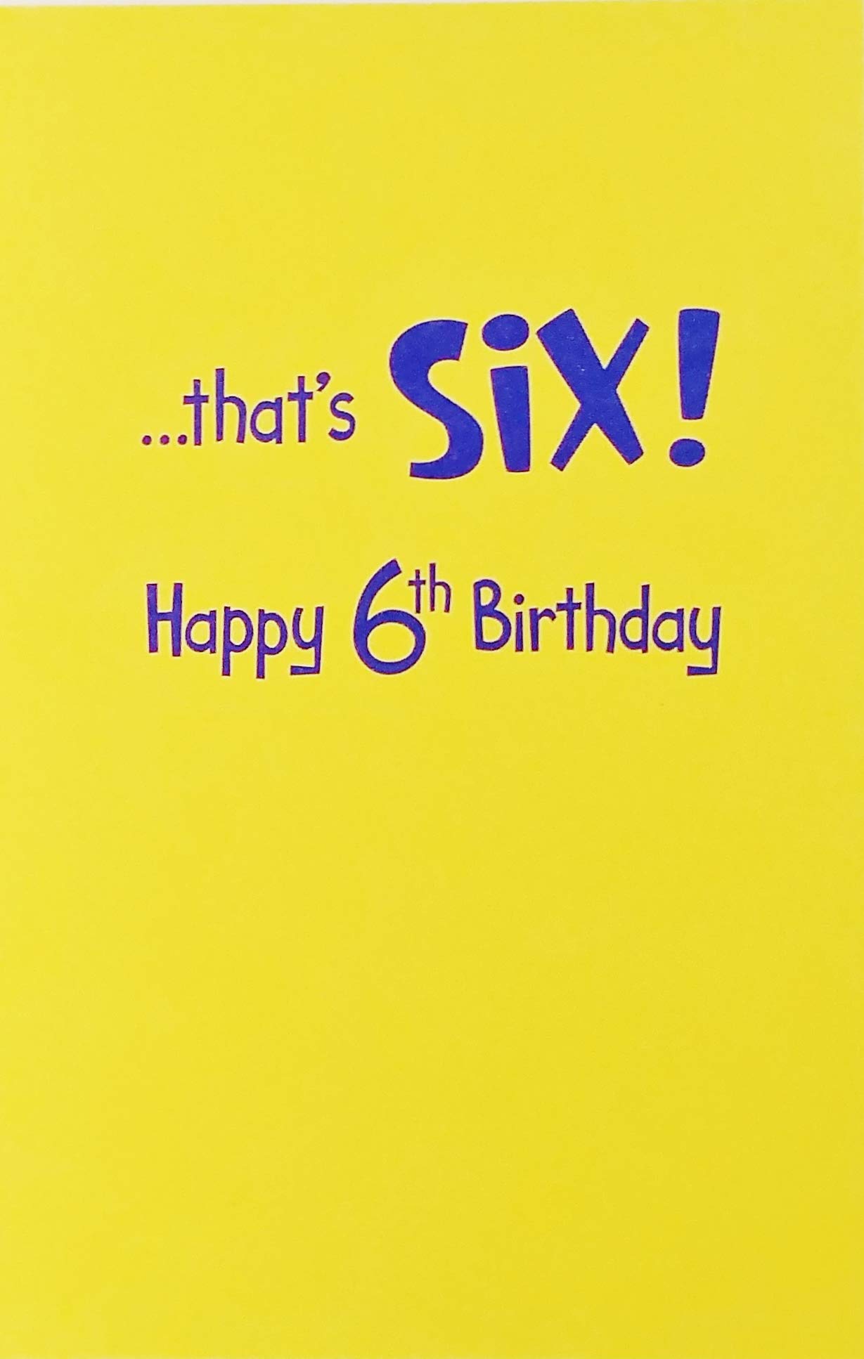 6 Years Old - Faster Louder Bigger Better Cooler That's Six!- Happy 6th Birthday Greeting Card