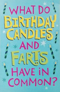 what do birthday candles and farts have in common? bathroom humor fart poop funny joke greeting card