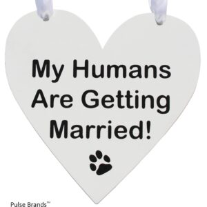 Pulse Brands Engagement Photo Prop Sign - My Humans are Getting Married - Engagement Gifts - Bride to Be - Engaged - Engagement Gifts for Couples (White)