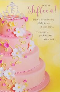 you're fifteen - today is for celebrating all the dreams in your heart - happy 15th birthday greeting card