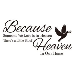 because someone we love is in heaven there's a little bit of heaven in our home dove olive branch