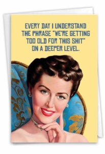 nobleworks - 1 hilarious happy birthday card - funny retro women humor, celebrate birthdays - getting too old c7239bdg