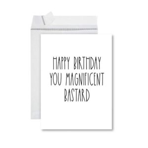 andaz press funny jumbo birthday card with envelope 8.5 x 11 inch, greeting card, happy birthday you magnificent bastard