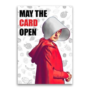 ChronicallyFunny The Handmaid's Tale Inspired Parody Birthday Card May the Card Open Folded Card 5x7 inches w/Envelope