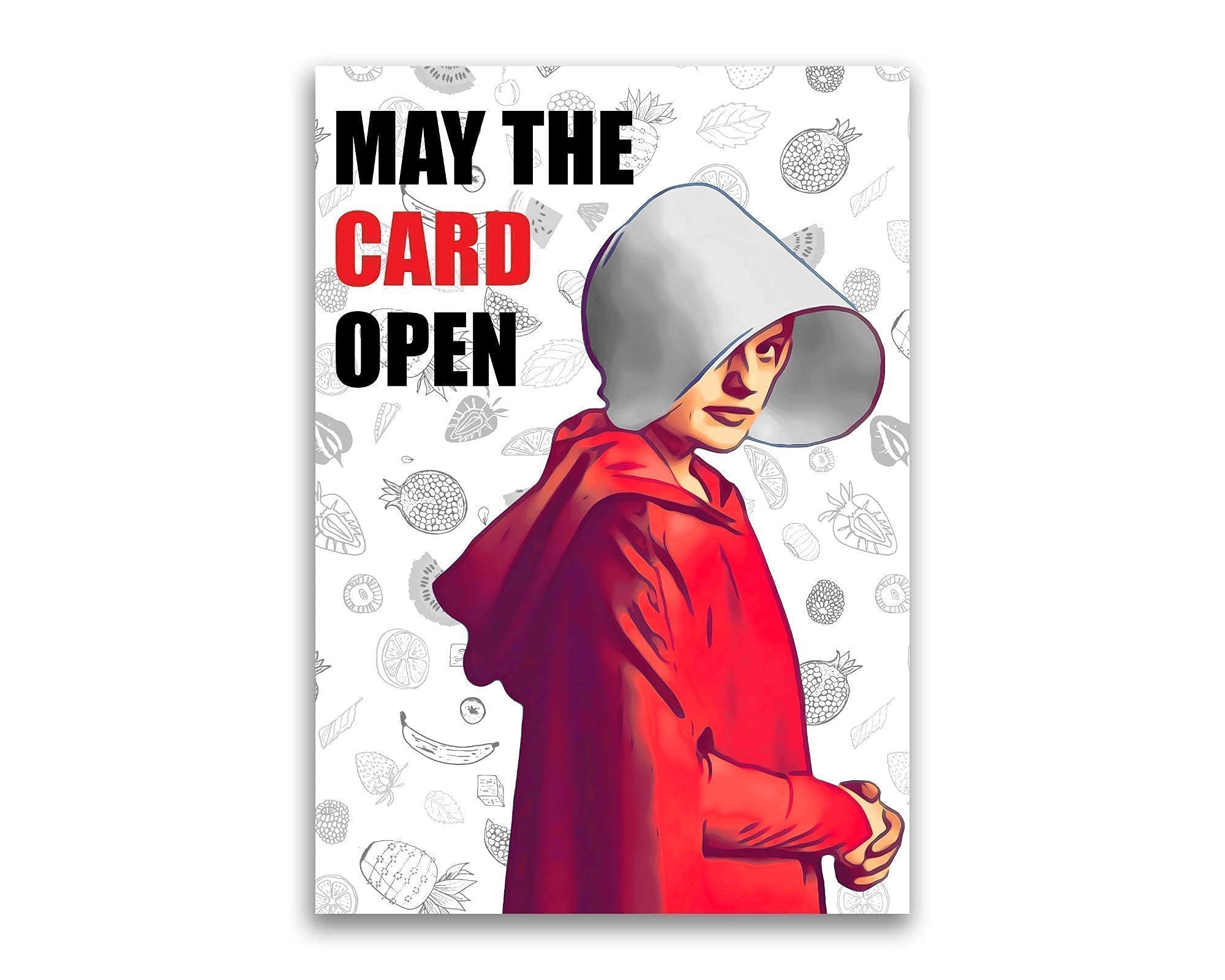 ChronicallyFunny The Handmaid's Tale Inspired Parody Birthday Card May the Card Open Folded Card 5x7 inches w/Envelope