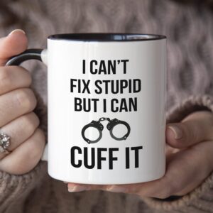 YouNique Designs I Can't Fix Stupid But I Can Cuff It Coffee Cup, 11 oz, Police Officer Mug, Correctional Officer Gifts, Police Gifts for Men, Police Gifts for Women, Police Chief Mug (Black Handle)