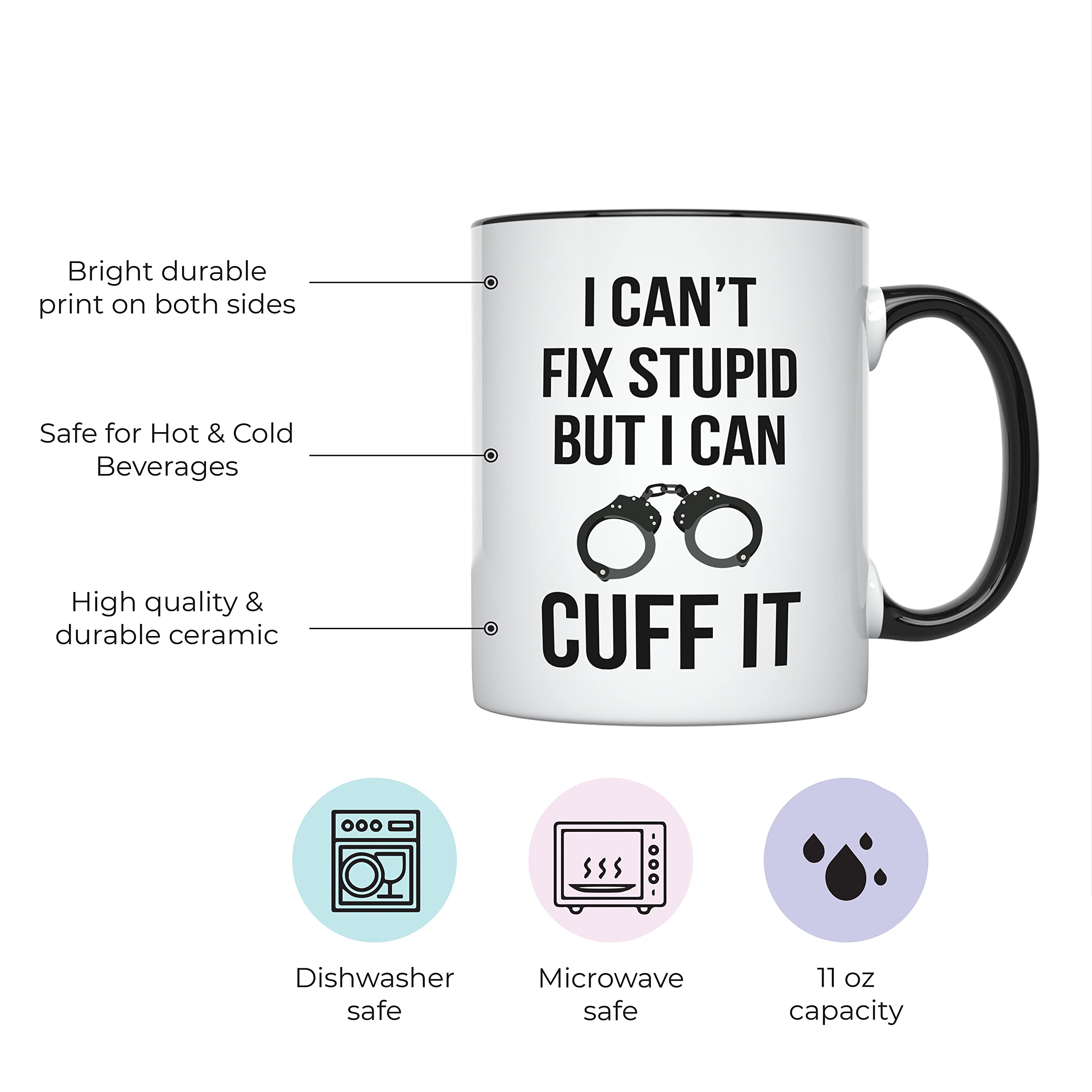 YouNique Designs I Can't Fix Stupid But I Can Cuff It Coffee Cup, 11 oz, Police Officer Mug, Correctional Officer Gifts, Police Gifts for Men, Police Gifts for Women, Police Chief Mug (Black Handle)