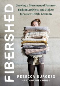 fibershed: growing a movement of farmers, fashion activists, and makers for a new textile economy