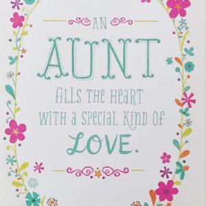 Greeting Card An Aunt Fills The Heart With A Special Kind of Love - Happy Birthday