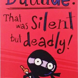 Greeting Card Dude - That Was Silent But Deadly - Happy Birthday Fart Ninja Funny