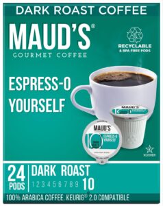 maud's espresso dark roast coffee pods, 24 ct | espress-o yourself coffee | 100% arabica dark roast coffee | solar energy produced recyclable pods compatible with keurig k cups maker