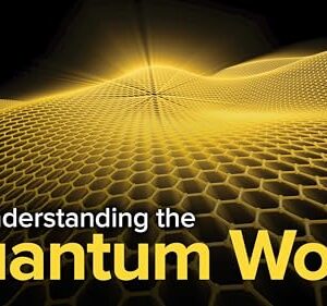 Understanding the Quantum World