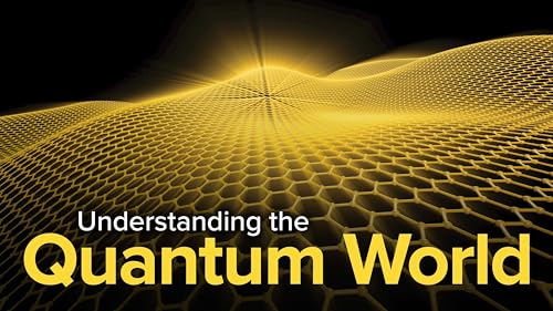 Understanding the Quantum World