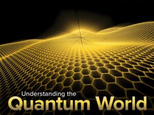 understanding the quantum world