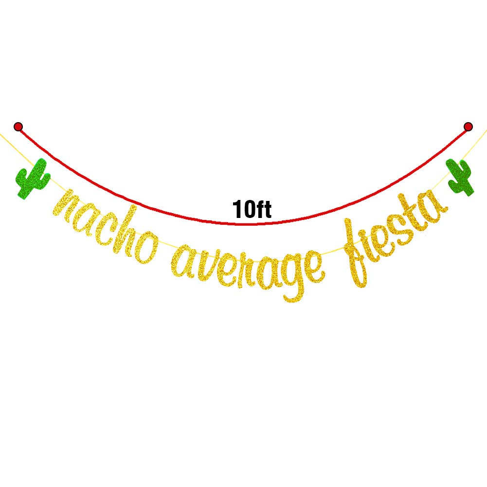 Nacho Average Fiesta Banner Garlands Sign for Birthday, Baby Shower, Engagement, Bridal Shower, Bachelorette, Wedding Party Decorations, Gold Glitter