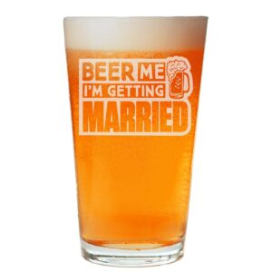 neenonex beer me i'm getting married beer pint