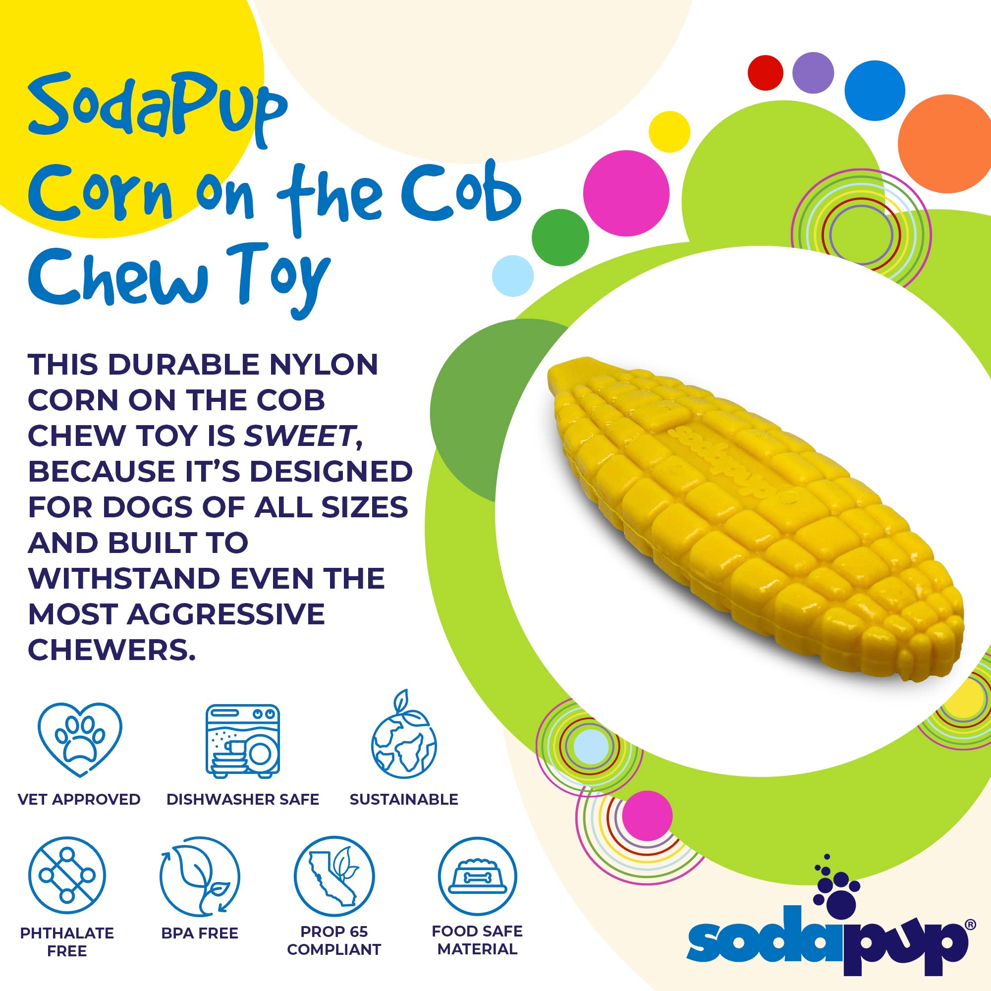 SodaPup Corn on The Cob – Durable Dog Chew Toy Made in USA from Non-Toxic, Pet Safe, Food Safe Nylon Material for Mental Stimulation, Clean Teeth, Fresh Breath, Problem Chewing, Calming Nerves & More