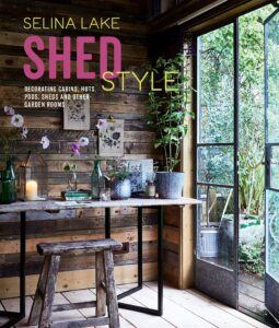 shed style: decorating cabins, huts, pods, sheds and other garden rooms