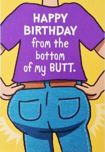 greeting card happy birthday from the bottom of my butt funny humor