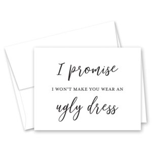 funny bridesmaid proposal, i promise i wont make you wear an ugly dress, will you be my bridesmaid card, bridesmaid proposal card, maid of honor card - set of 10