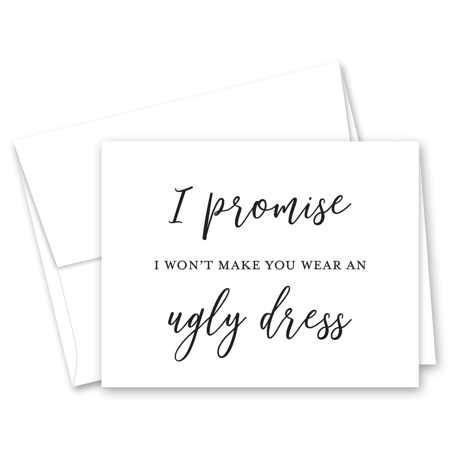 Funny Bridesmaid Proposal, I Promise I Wont Make You wear an Ugly Dress, Will You be My Bridesmaid Card, Bridesmaid Proposal Card, Maid of Honor Card - Set of 10