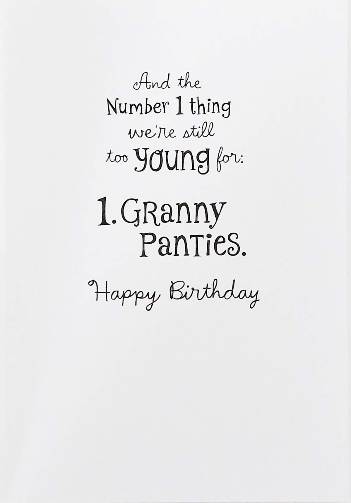 Greeting Card The Top 5 Things We're Still Too Young For - Granny Panties Joke Funny Happy Birthday for Her Woman - Getting Older Aging Humor