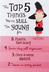 greeting card the top 5 things we're still too young for - granny panties joke funny happy birthday for her woman - getting older aging humor